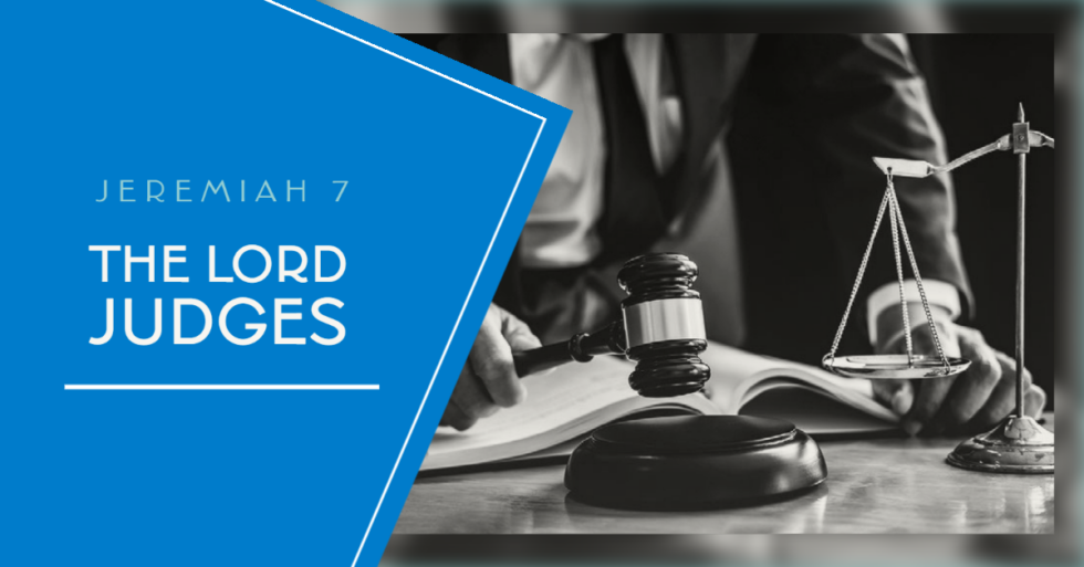 JEREMIAH 7: THE LORD JUDGES | OPEN USA